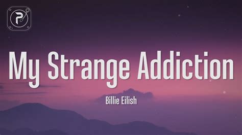 Billie Eilish My Strange Addiction Lyrics Youtube Music