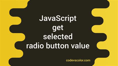 javascript program to get the selected radio button value