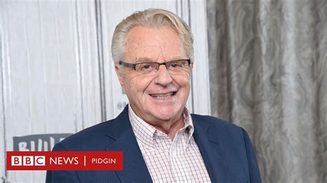 Jerry Springer Wetin To Know About The Jerry Springer Show Host Wey