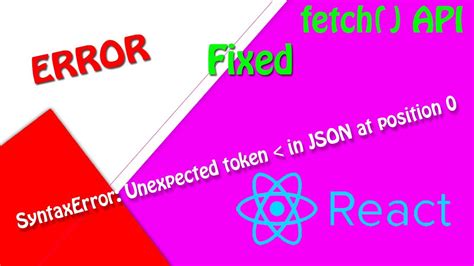 syntaxerror unexpected token in json at position 0 when use fetch