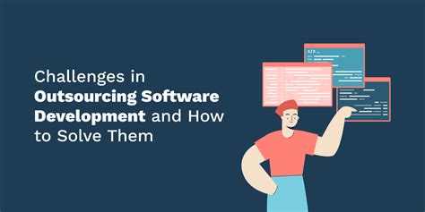 6 Challenges In Outsourcing Software Development And Ways To Solve Them