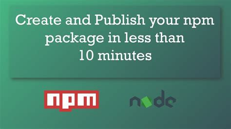 create and publish npm package in less than 10 minutes nodejs npm