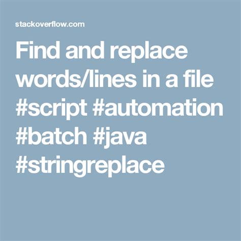 find and replace words lines in a file script automation batch java