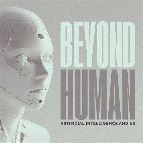 Watch Beyond Human Artificial Intelligence And Us On Bbc Select