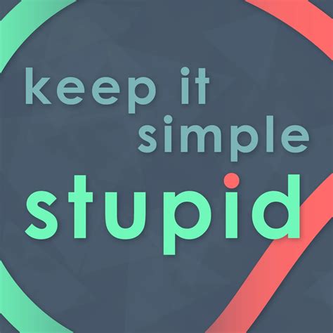 Keep It Simple Stupid