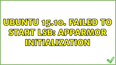 ubuntu ubuntu 15 10 failed to start lsb apparmor initialization