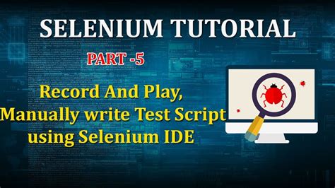 part 5 record and playback manually write test script using