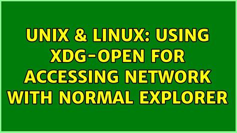 unix and linux using xdg open for accessing network with normal explorer