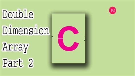 double dimension array part 2 in c language youtube