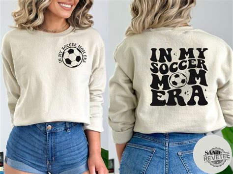 Soccer Mom Era Shirt In My Soccer Mom Era Sweatshirt Soccer Mom