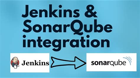 how to integrate sonarqube and jenkins jenkins sonarqube integration