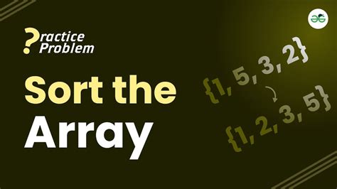 sort the array school practice problem geeksforgeeks youtube