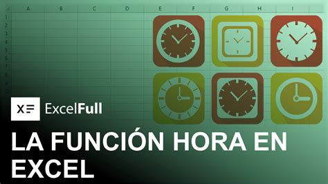 La FunciÓn Hora En Excel Excelfull Com