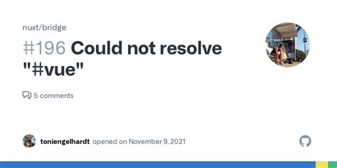 could not resolve vue · issue 196 · nuxt bridge · github