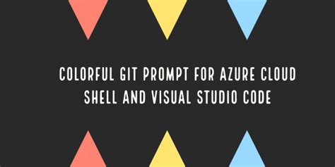 colorful git prompt for azure cloud shell and visual