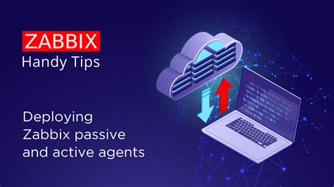 handy tips 15 deploying zabbix passive and active agents zabbix blog
