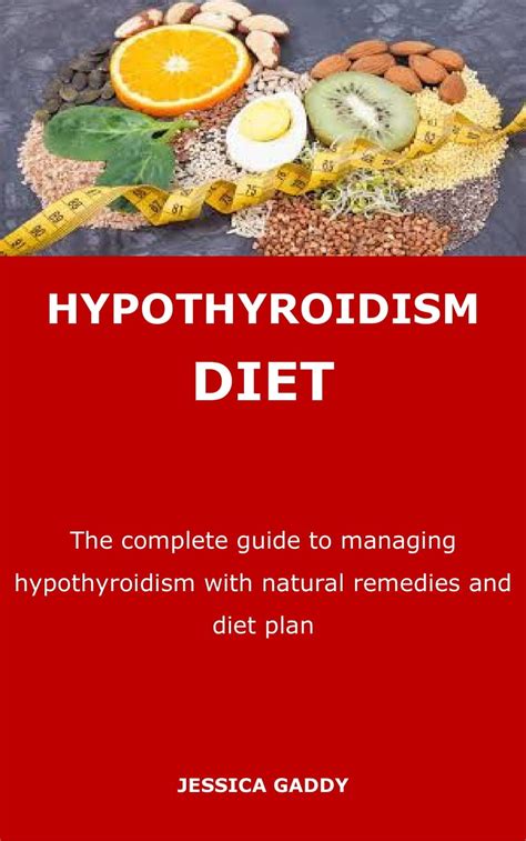 Hypothyroidism Diet The Complete Guide To Managing Hypothyroidism With