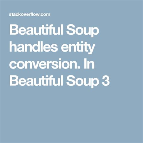 beautiful soup handles entity conversion in beautiful