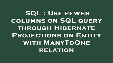 sql use fewer columns on sql query through hibernate projections on