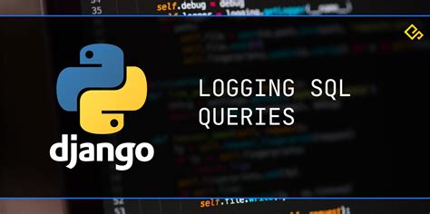 logging django sql queries — edicasoft blog