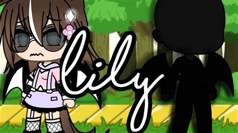 Lily Gacha Life Glmv Youtube