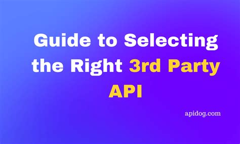 Selecting The Right 3rd Party Api Key Factors And Best Practices