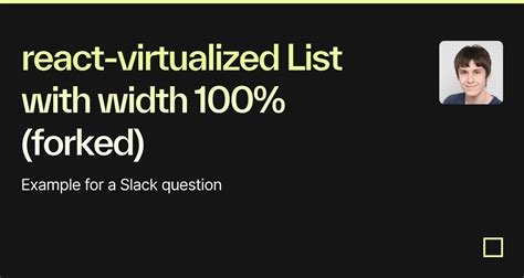 react virtualized list with width 100 forked codesandbox