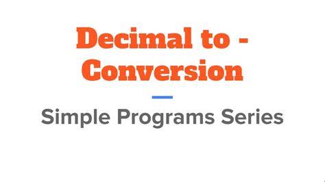 decimal to conversion program no 3 simple programs