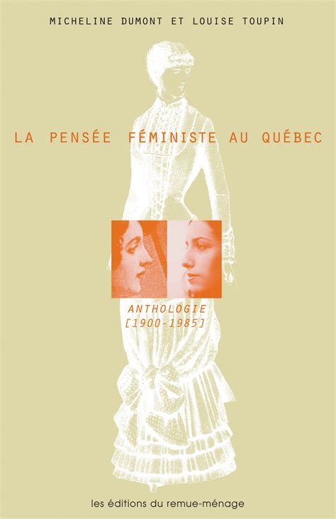 La Pensée Féministe Au Québec Anthologie 1900 1985 By Micheline