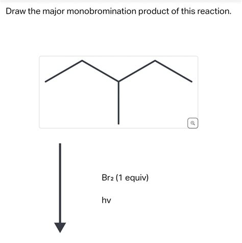 [solved] Draw The Major Monobromination Product Of This Reaction Br2