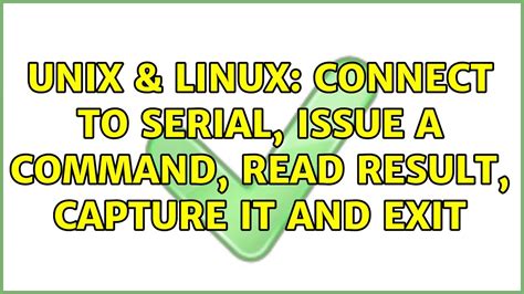 unix and linux connect to serial issue a command read result capture