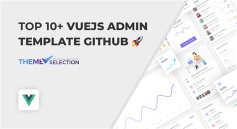 top 10 vuejs admin template github 2021 themeselection