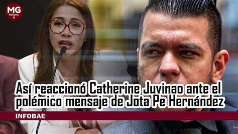 🔴 AsÍ ReaccionÓ Catherine Juvinao Ante El PolÉmico Mensaje De Jota Pe
