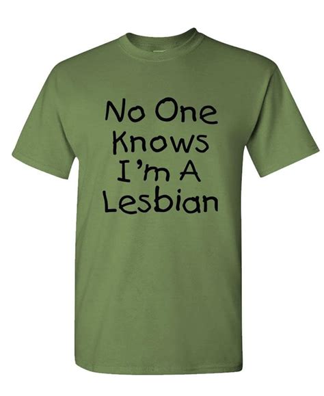 No One Knows I M A Lesbian Funny Meme Mens Cotton T Shirt Zilem