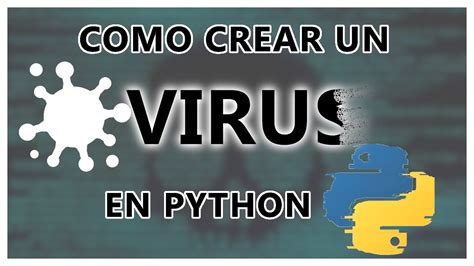 cómo crear un virus usando python con cÓdigo youtube
