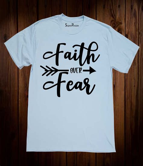 Faith Over Fear Christian T Shirt Superpraisechristian