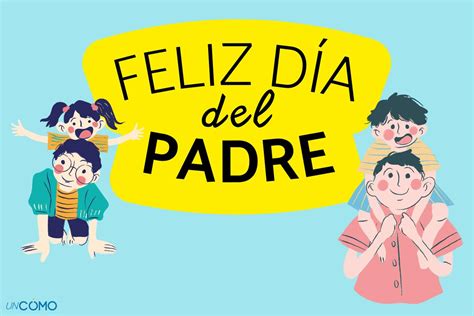 Por Qué Se Celebra El Día Del Padre Conoce La Fecha Origen Y