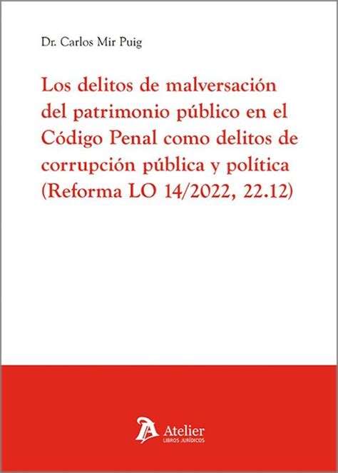 Delitos De MalversaciÓn Del Patrimonio PÚblico En El CÓdigo Penal Como