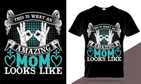 Premium Vector Mom T Shirt Design Mothers Day T Shirt Mothers Day