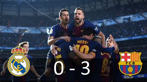 Real Madrid Vs Barcelona 0 3 Full Match Highlights Emglish