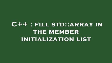c fill std array in the member initialization list youtube
