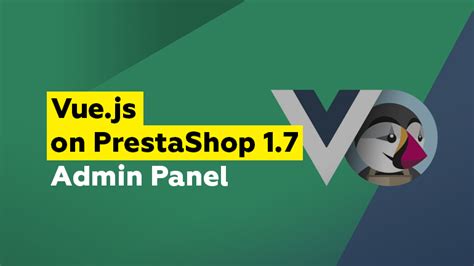 using vue js on prestashop 1 7 admin panel belvg blog
