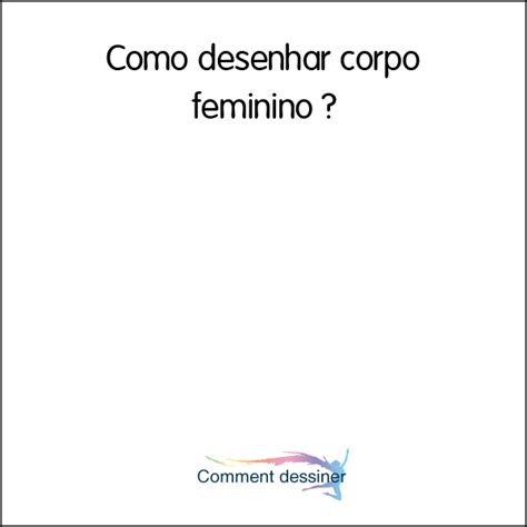 Como Desenhar Corpo Feminino Como Desenhar