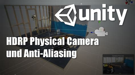 hdrp physical camera und anti aliasing hdrp unity tutorial 001 youtube
