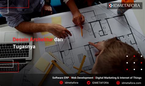 Yuk Cari Tahu Apa Itu Desain Arsitektur Dan Tugasnya Idmetafora Hot
