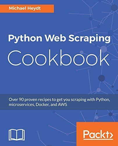 python web scraping cookbook over 90 proven recipes to get you