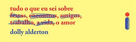 Tudo O Que Eu Sei Sobre O Amor Ebook Alderton Dolly Guadalupe Ana