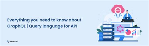 deep dive into graphql query language for api solguruz