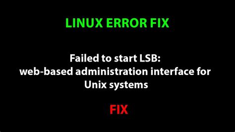 linux failed to start lsb web based administration interface for unix