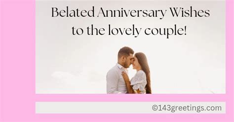 Belated Anniversary Wishes Quotes And Messages 143 Greetings